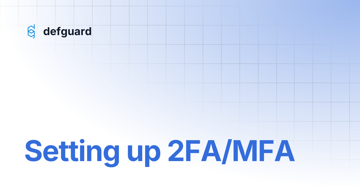Setting up 2FA/MFA | 1.4 | defguard