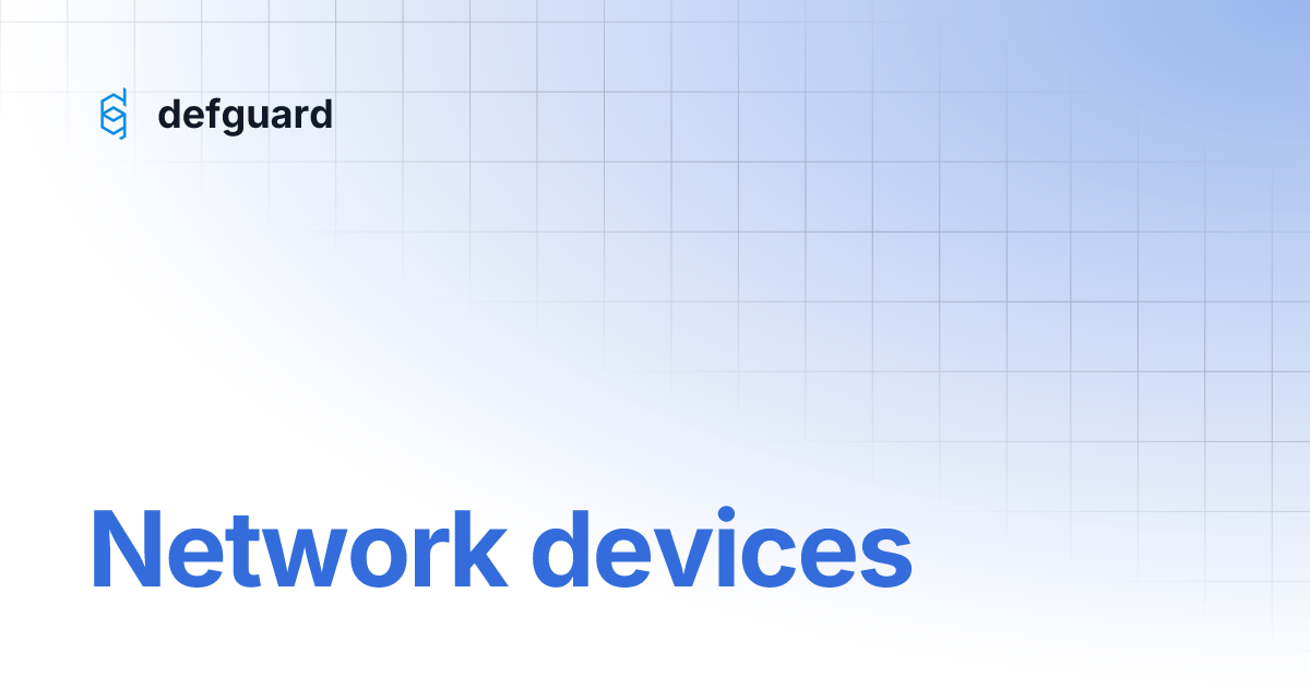 Network devices | 2.0 | defguard