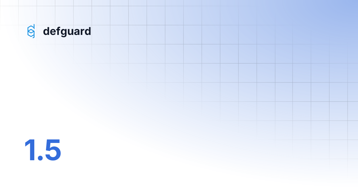 1.5 | 2.0 | defguard