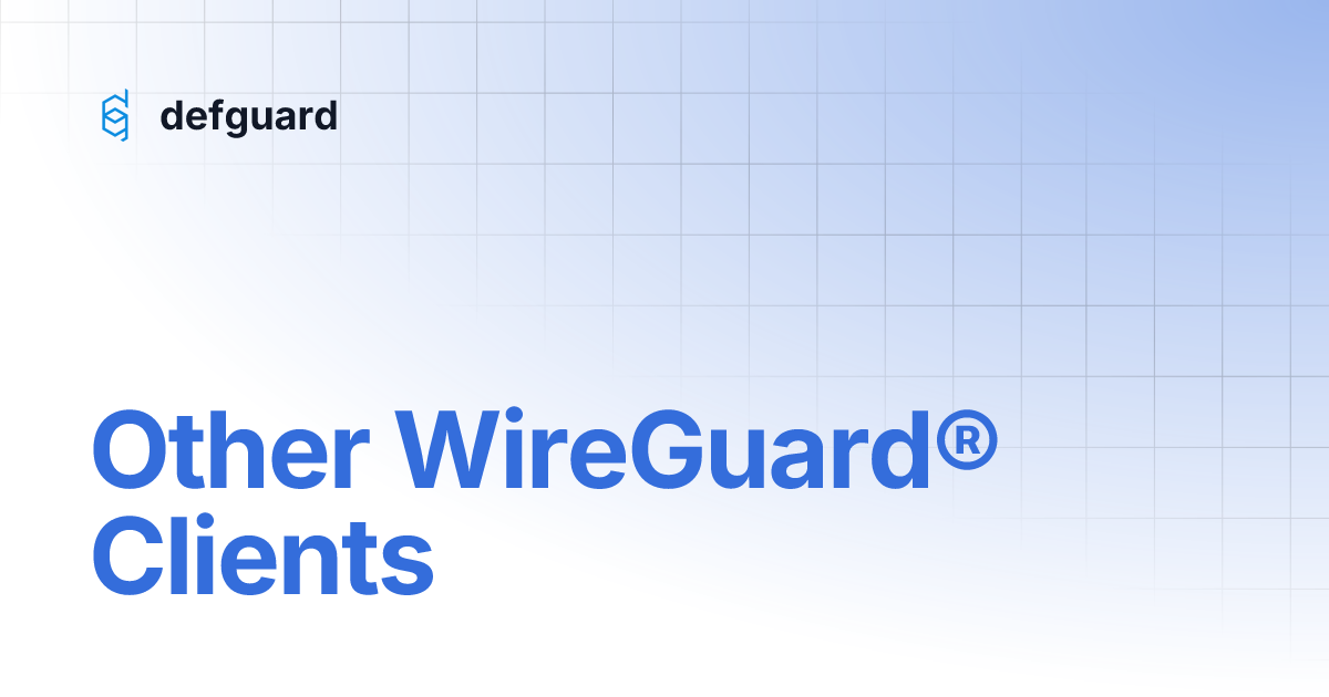 Other WireGuard® Clients | defguard