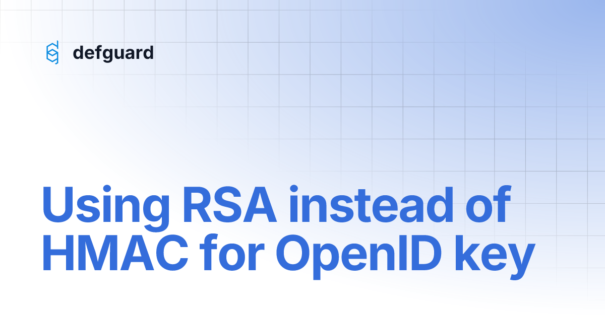 Using RSA instead of HMAC for OpenID key | defguard